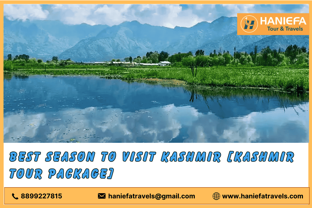 Best Season to Visit Kashmir [Kashmir Tour Package] - Haniefa Tour and ...