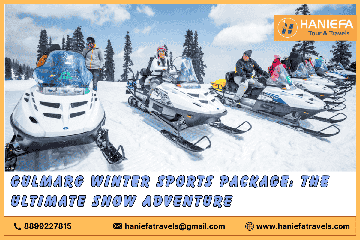 Gulmarg Winter Sports Package: The Ultimate Snow Adventure - Haniefa ...