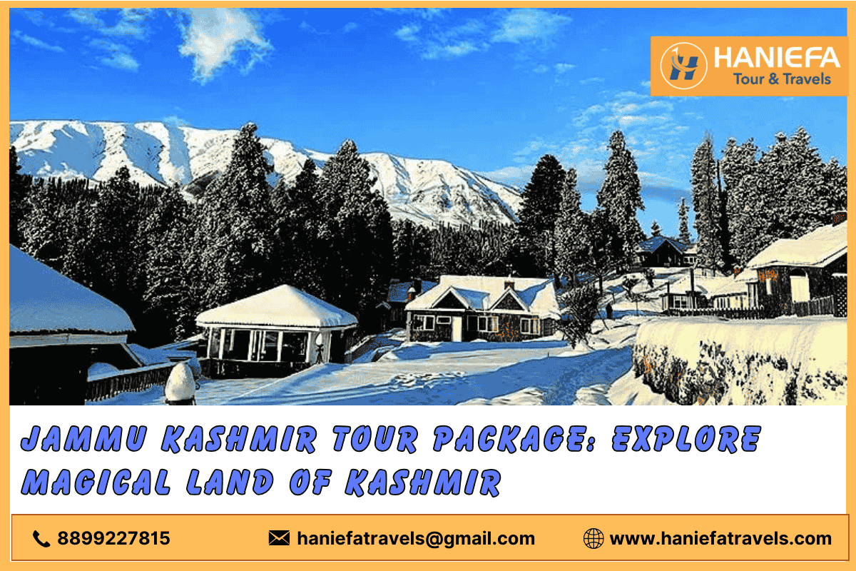 Jammu Kashmir Tour Package: Explore Magical Land of Kashmir - Haniefa ...