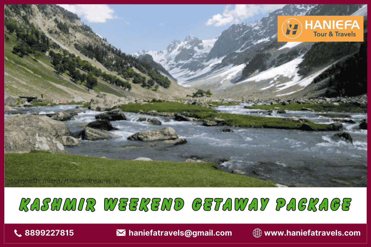 Kashmir Weekend Getaway Package – A Quick Escape - Haniefa Tour and Travels