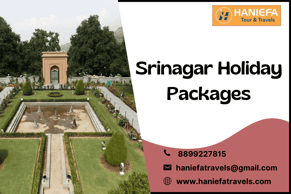 Srinagar Holiday Packages with Custom Kashmir Tour - Haniefa Tour and ...